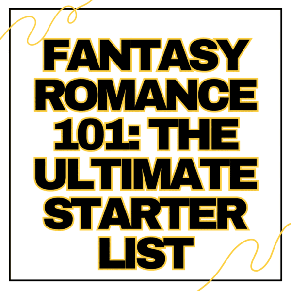 Fantasy Romance 101: The Ultimate Starter Pack